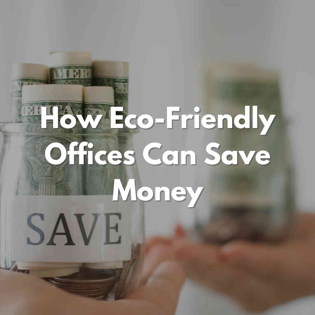 Save Money with Eco-Friendly Office Supplies: Here’s How - Swift ...